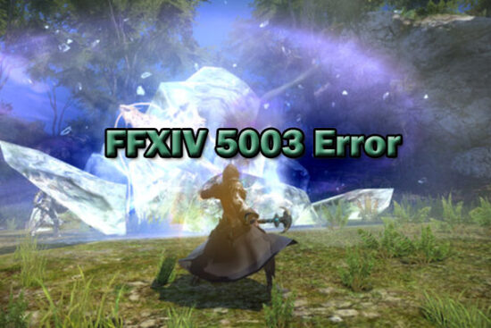 How to Solve FFXIV Error 5003?