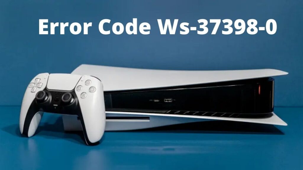 How to Fix Playstation Error Code WS-37398-0